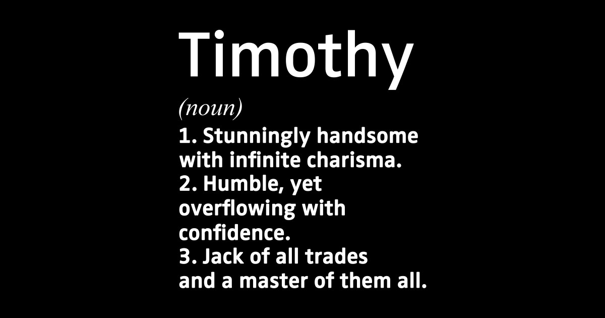 Timothy Name Definition - Timothy Name - T-Shirt | TeePublic