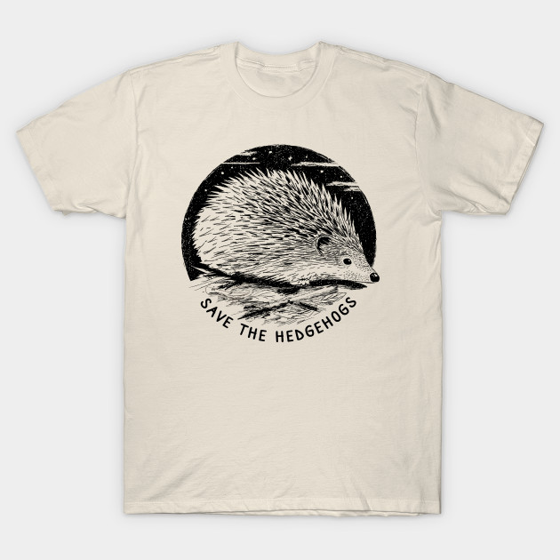 Save The Hedgehogs - Hedgehog Art - Hedgehog Lover - T-Shirt | TeePublic