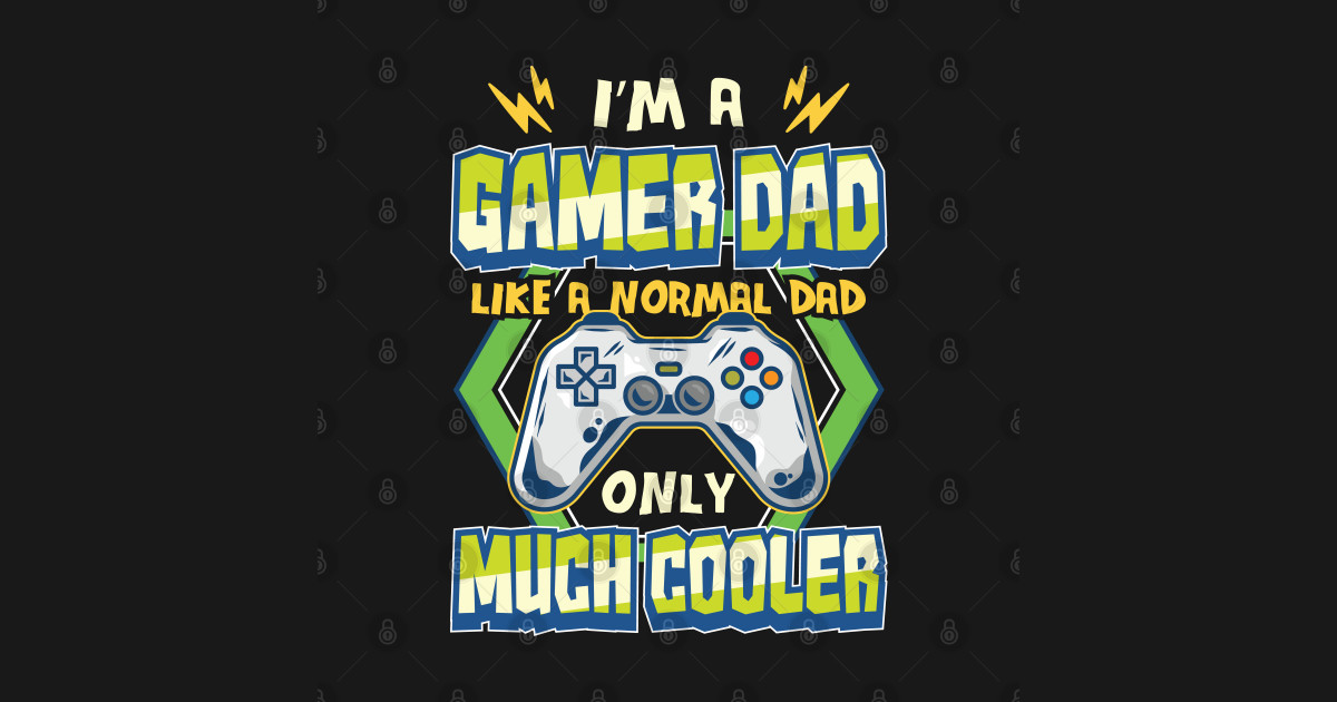 Gamer Dad like a Normal Dad Gaming Fathers Day - Dad Gamer - T-Shirt ...