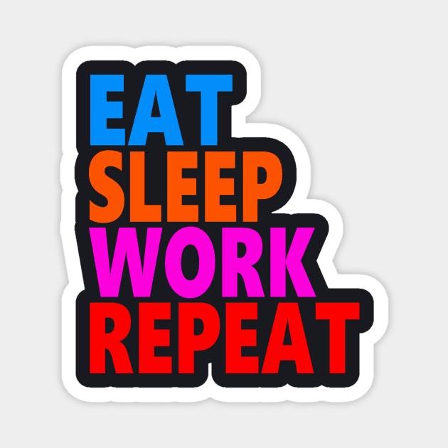 eat sleep work repeat