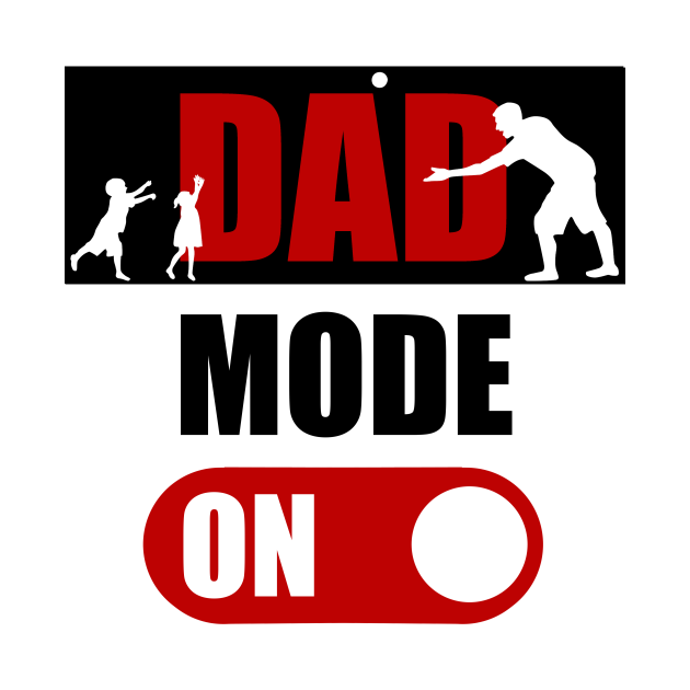 Dad Mode On - Dad Gift Ideas - T-Shirt | TeePublic