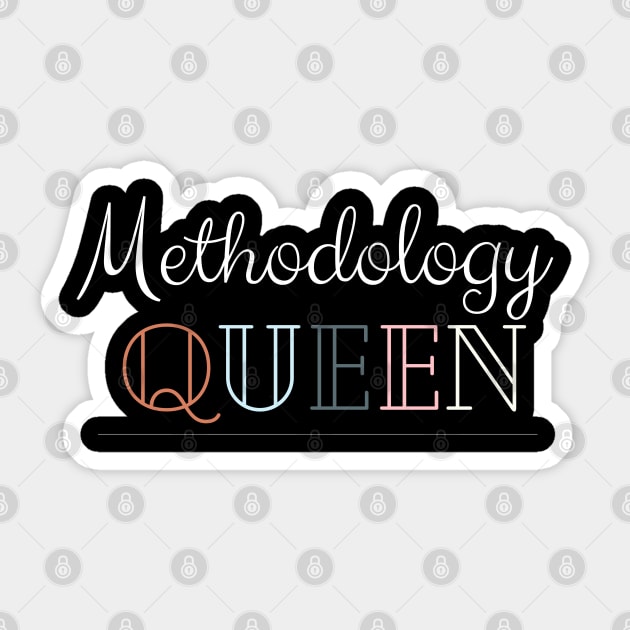 Methodology queen - Science Lover - Sticker | TeePublic