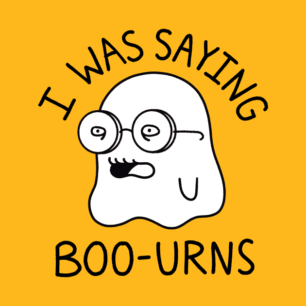 Spooky Season I was saying Boo-urns ghost - Spooky Season - T-Shirt ...