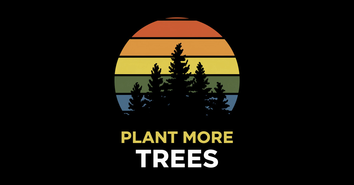 Celebrate Earth Day Plant More Trees - Greenplanet Threads - Sticker ...