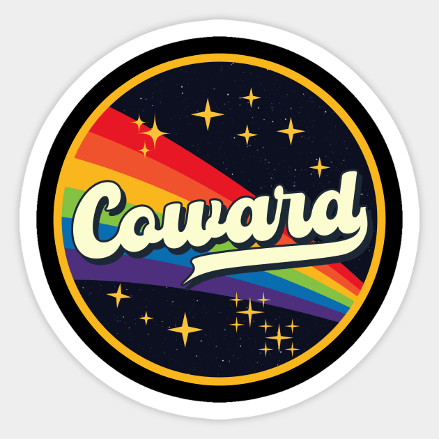 Coward // Rainbow In Space Vintage Style - Coward - Sticker | TeePublic