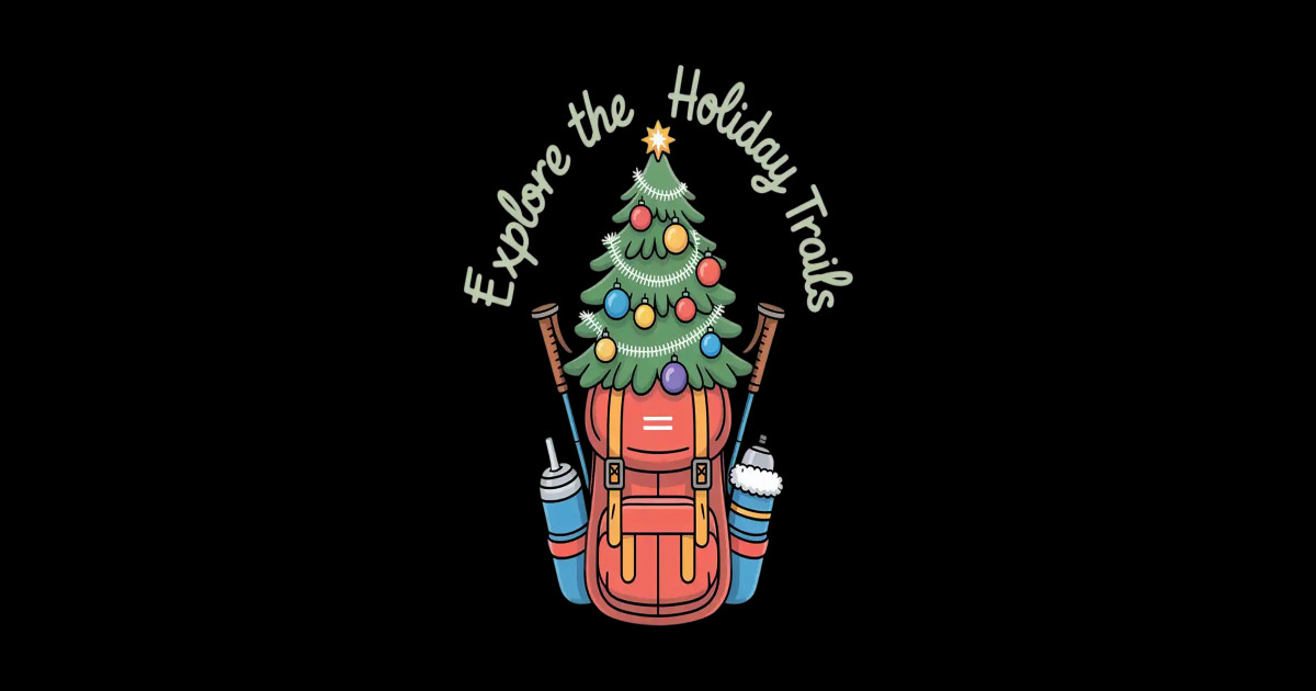 Explore The Holiday Trails Adventure Christmas Backpacking - Explore ...