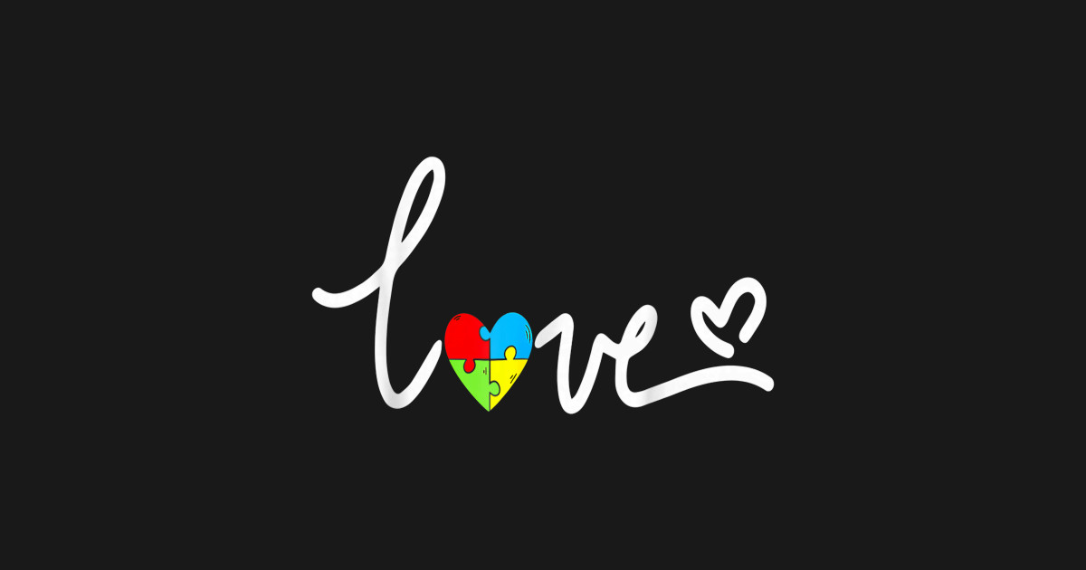 Love Puzzle Pieces Autism Awareness ADHD Special Educate - Autism ...
