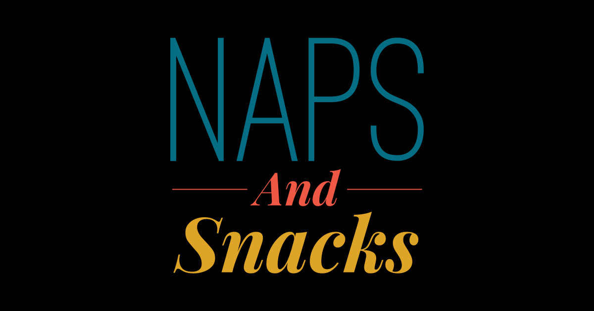 Naps and Snacks - Naps - Sticker | TeePublic