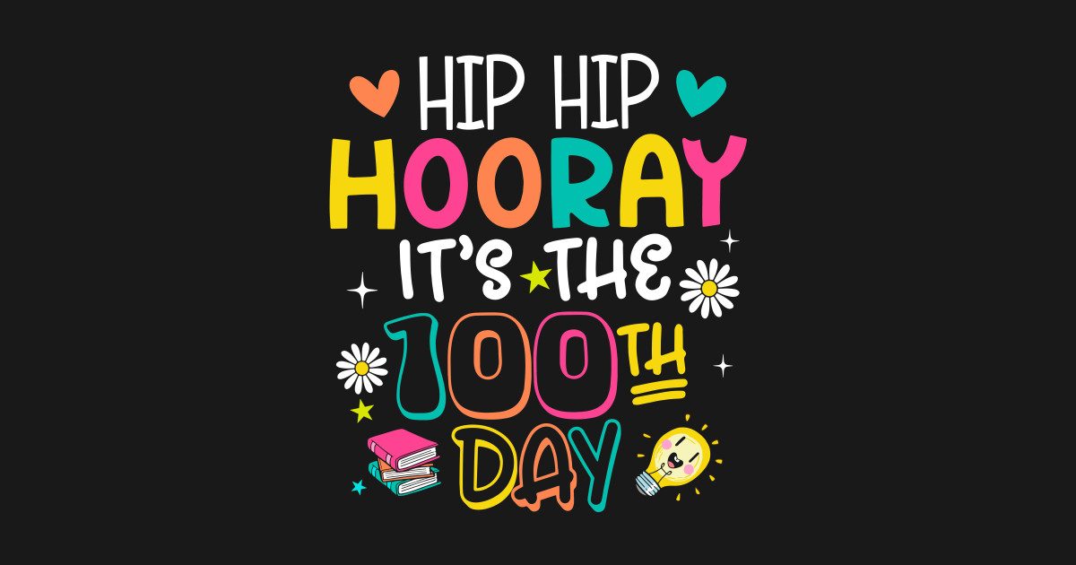 100th day of school 100 days School Hip Hip Hooray gift For Boy Girl ...