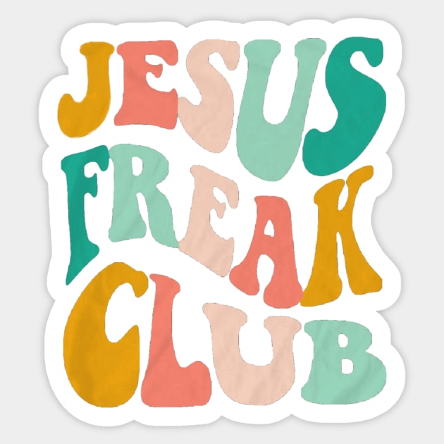 Jesus Freak Club - Jesus - Sticker | TeePublic