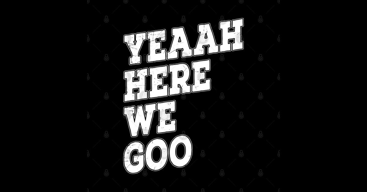 Here we goo - Football Fans - Here We Go - Sticker | TeePublic