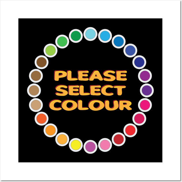 Please Select Colour - Colourful - Posters and Art Prints | TeePublic