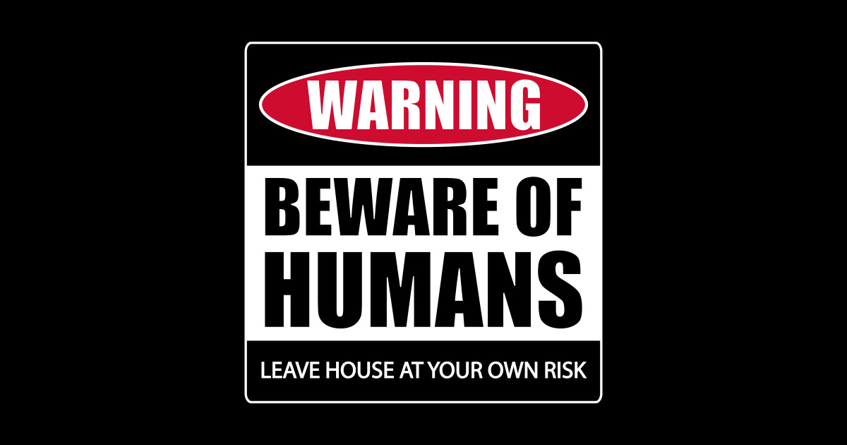 Beware of Humans - Introvert - Posters and Art Prints | TeePublic