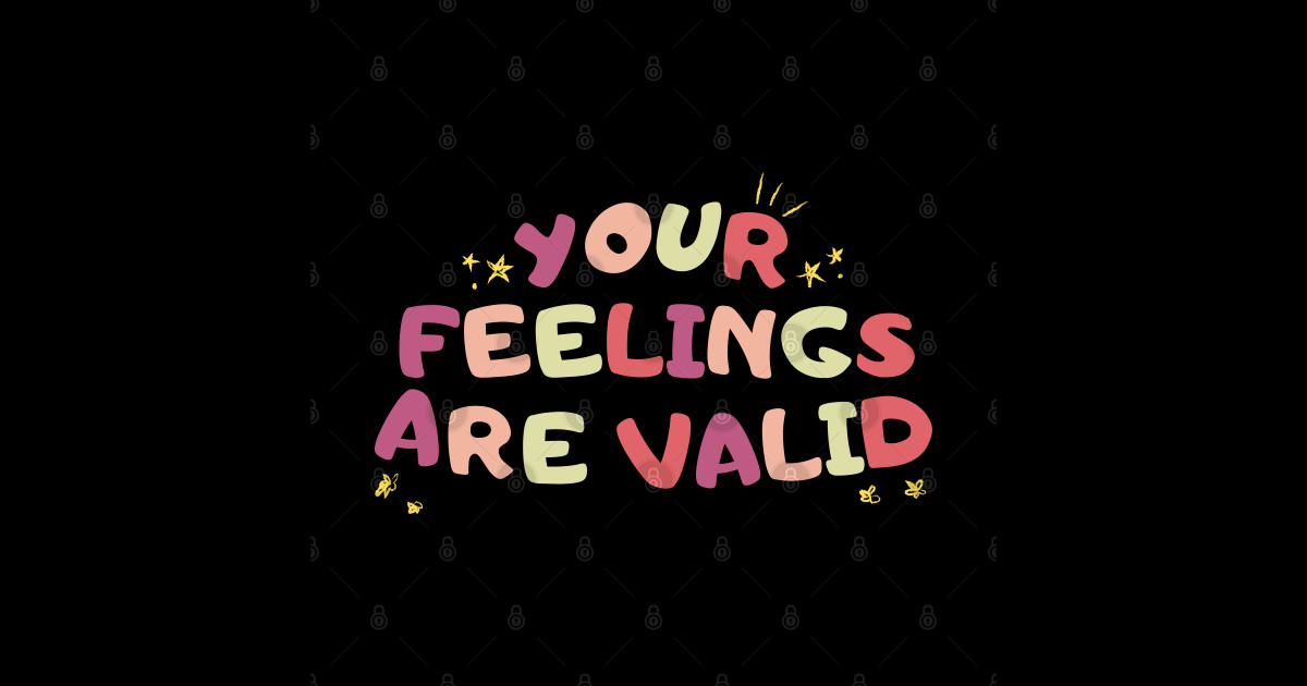 Your Feelings Are Valid Cute Retro Mental Health Awareness - Your ...