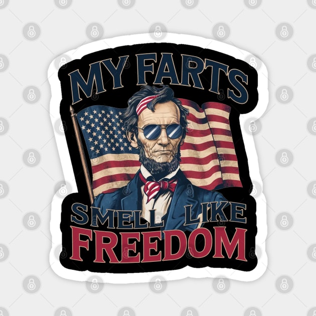 4th Of July My Farts Smell Like Freedom Abraham Lincoln - My Farts ...