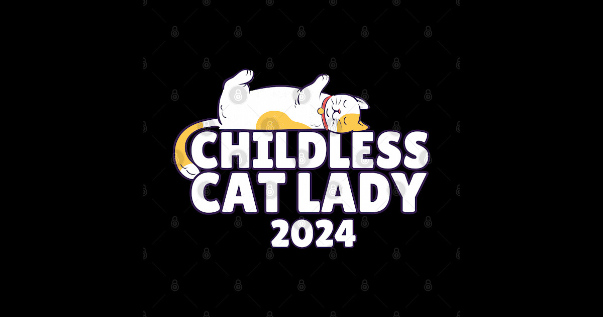 childless cat lad - Cat Ladies For Kamala - Sticker | TeePublic