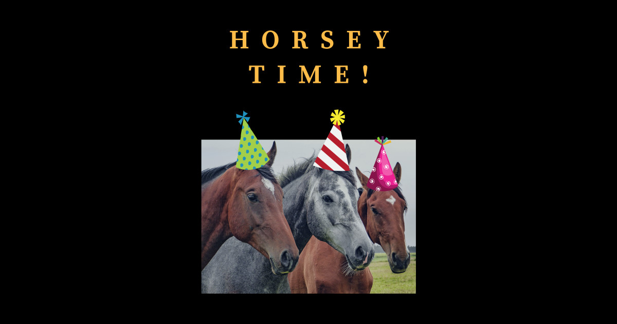 Horsey Time--for Horse Lovers - Horse - Sticker | TeePublic