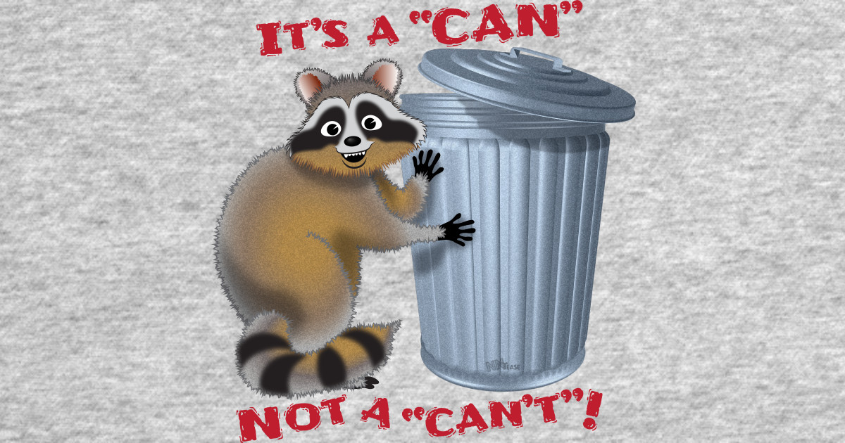 It's a Can - Garbage Can - T-Shirt | TeePublic