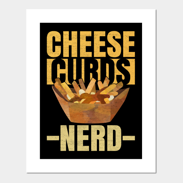 Cheese Curds Nerd Design for a Quebec Poutine Lover - Cool Quebec ...