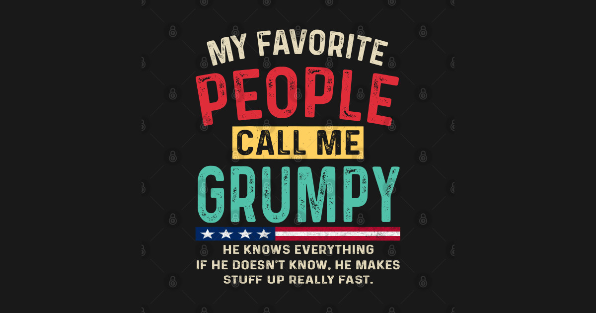 Grumpy - Grumpy - T-Shirt | TeePublic