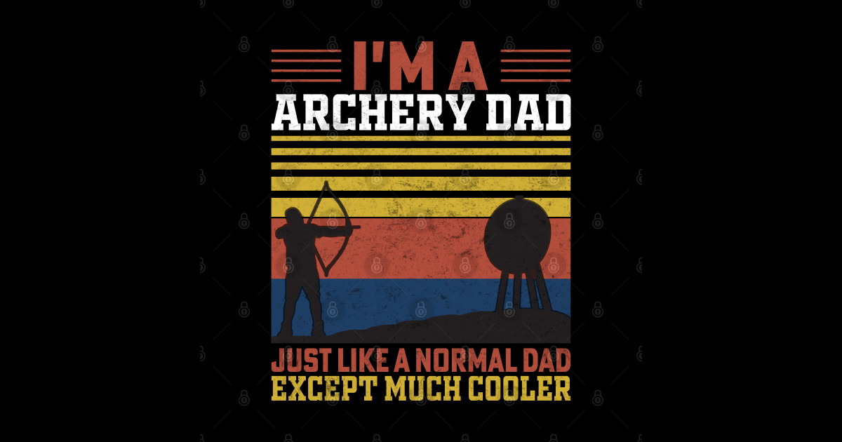 I'm A Archery Dad - Im A Archery Dad - Sticker | TeePublic