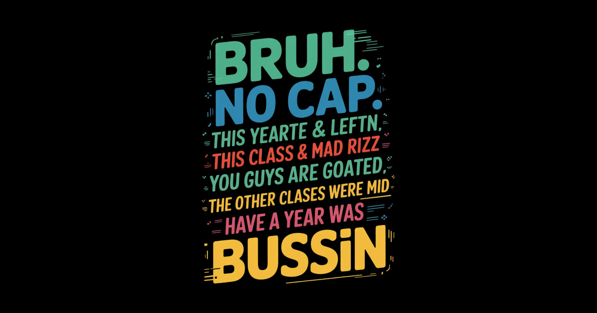 Bruh No Cap This Year Ate Last Day Of School Teacher Fun Vib - Bruh No ...