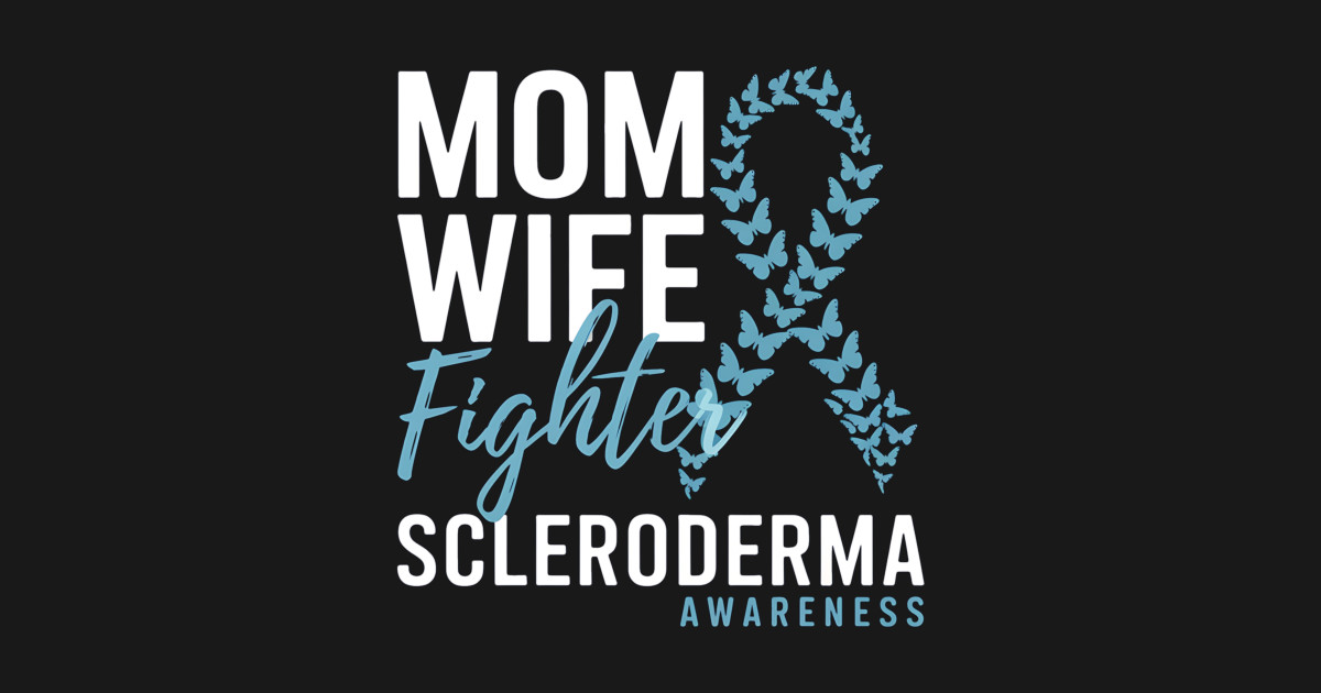 Mom Wife Fighter Teal Ribbon Scleroderma Awareness - Scleroderma ...