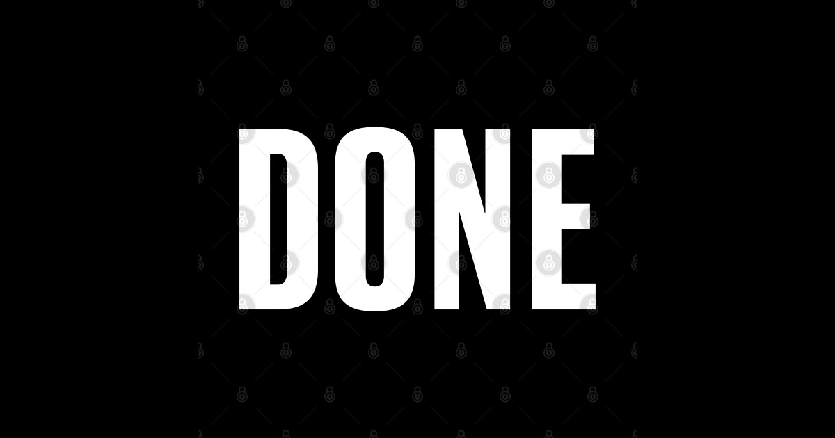 DONE - Statement - Posters and Art Prints | TeePublic