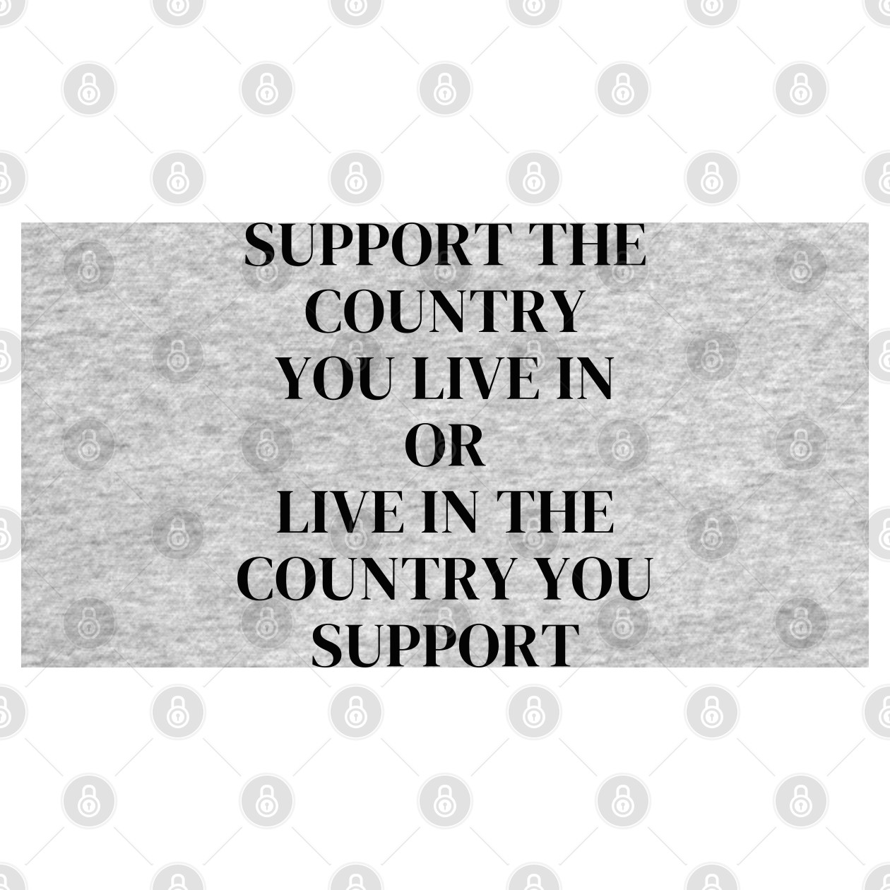 Support The Country You Live In or Live in the country you support 4th ...
