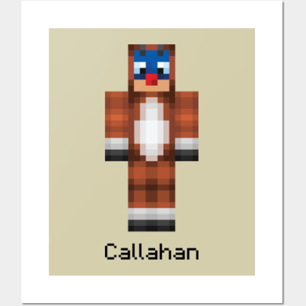 Callahan Minecraft Skin - Callahan - Posters and Art Prints | TeePublic