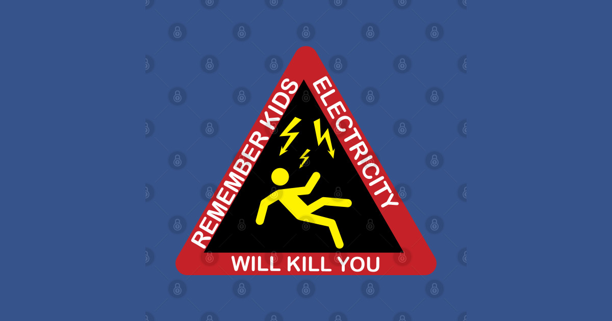 Remember Kids Electricity Kills You warning labels for Kids ...