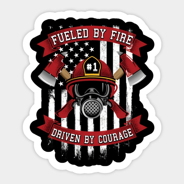 Fueled By Fire Driven By Courage Firefighter - Courageous Firefighting ...
