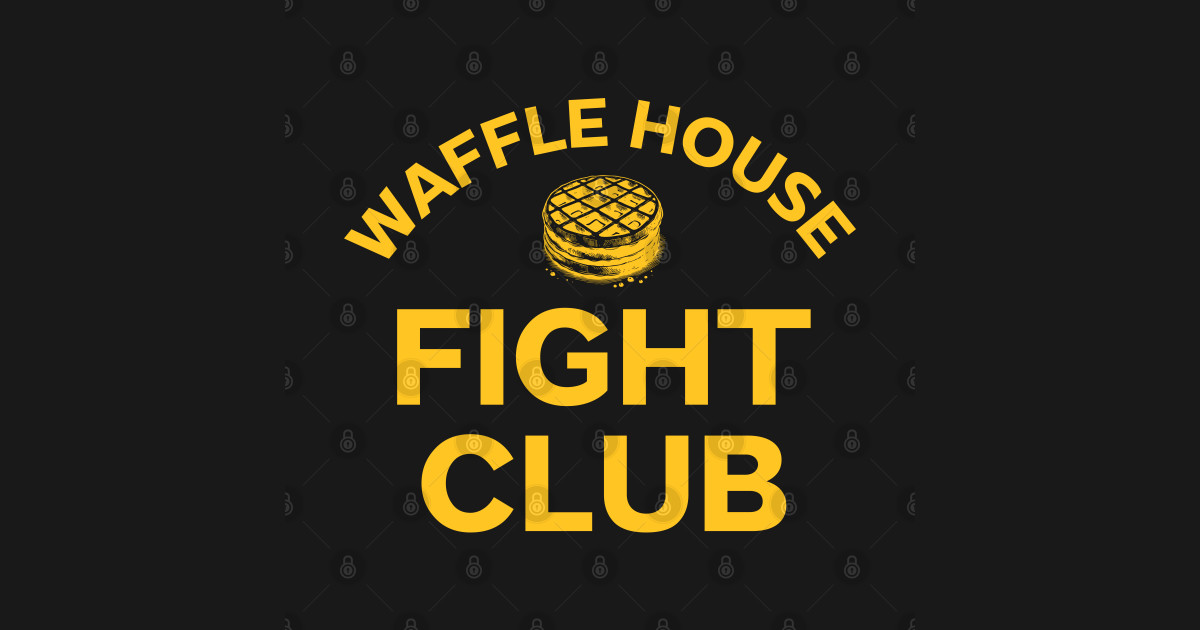 Waffle House Fight Club - Waffle House - T-Shirt | TeePublic
