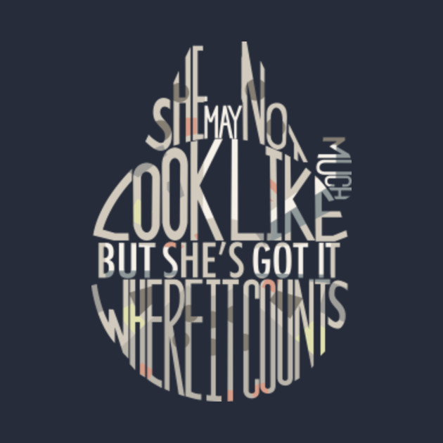 She May Not Look Like Much... - Han Solo - T-Shirt | TeePublic