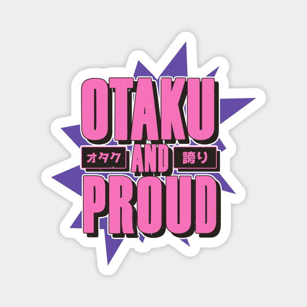 Otaku And Proud Japanese Anime Fan Vintage - Otaku Anime Manga - Magnet ...