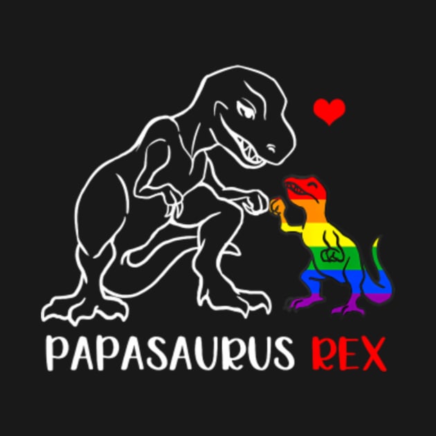 Papasaurus Rex T Rex Dinosaur Proud Dad LGBT Pride - Proud Dad Lgbt ...