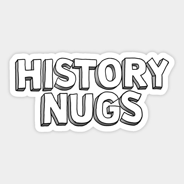History Nugs Logo - History Nugs - Sticker | TeePublic