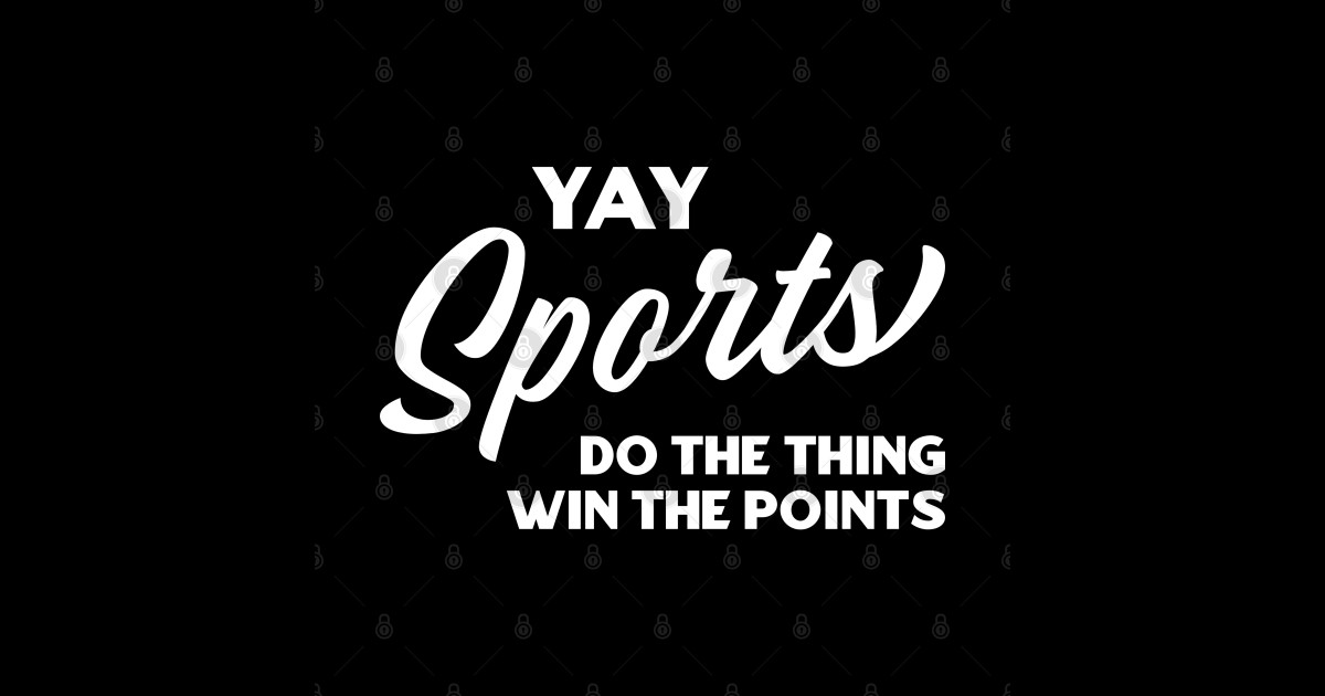 Yay-Sports-Do-The-Thing-Win-The-Points - Yay Sports Dothe Thing Win The ...