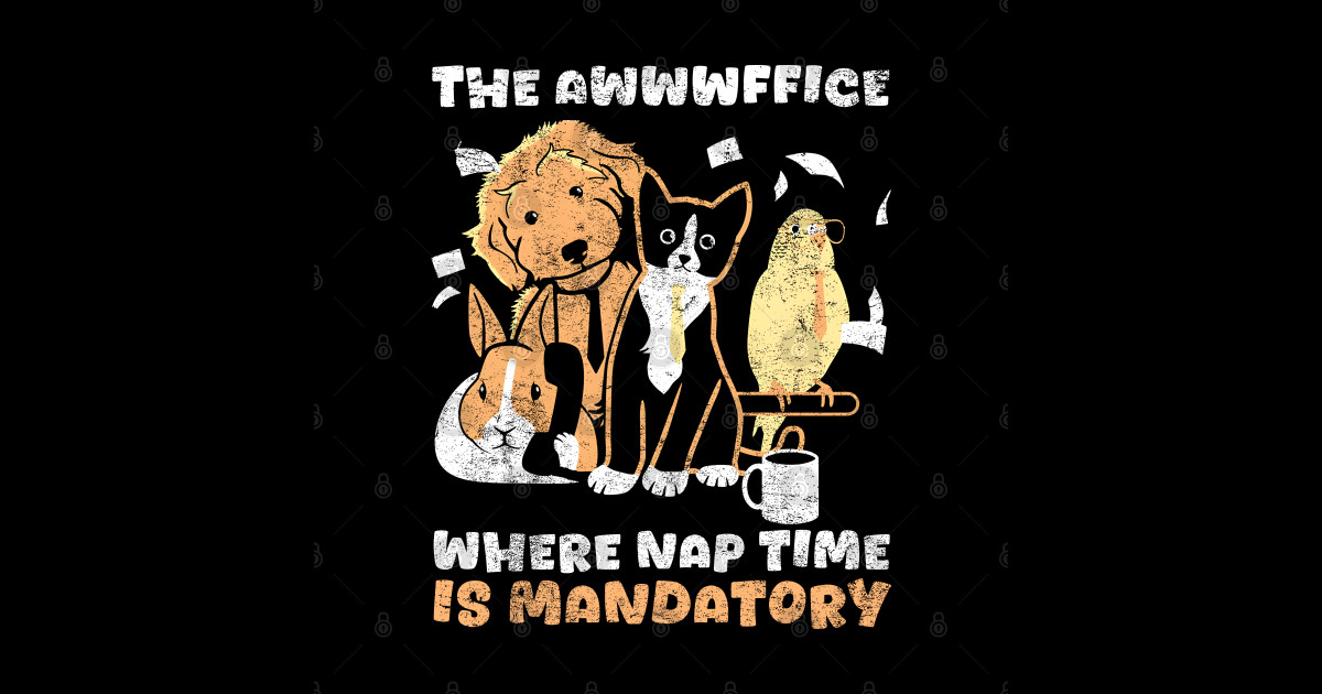 The Awwwffice Where Nap Time is Mandatory - Funny Quotes - Posters and ...