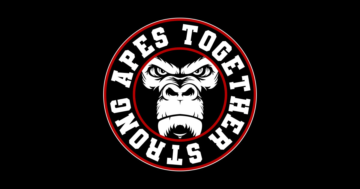 Apes strong together - Ape - Sticker | TeePublic