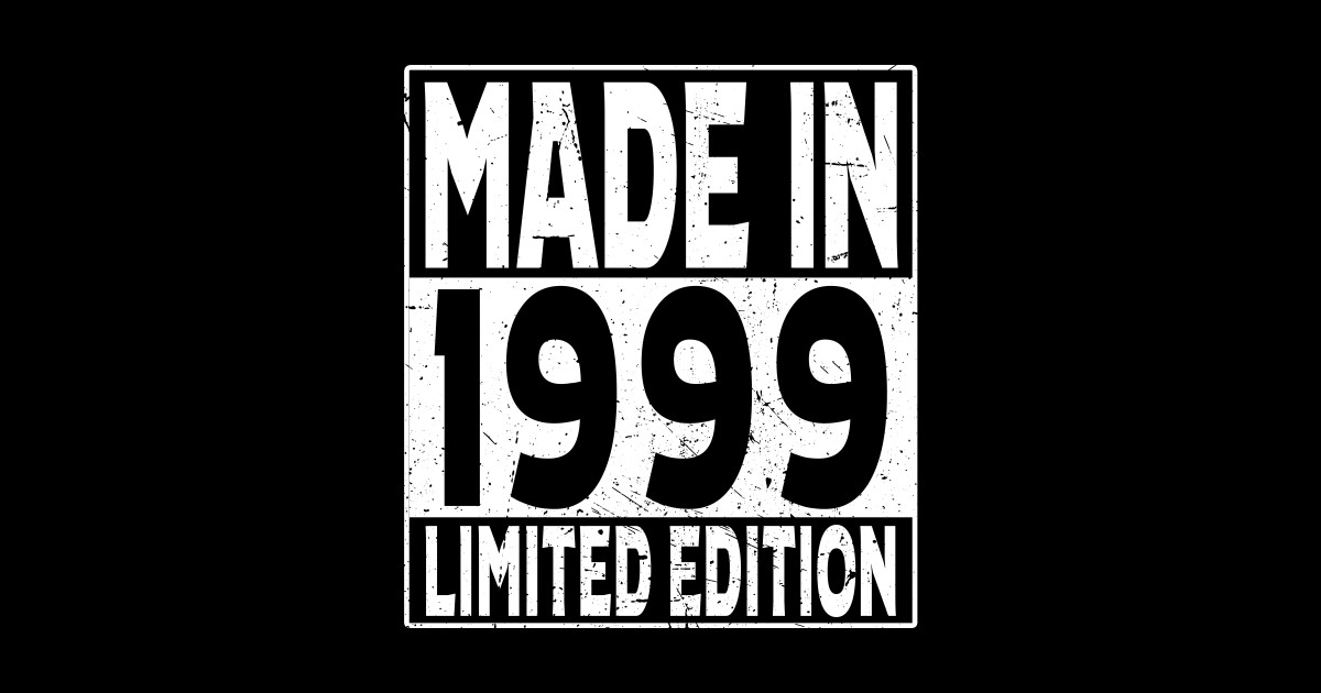 Made In 1999 Limited Edition - Birthday - Sticker | TeePublic