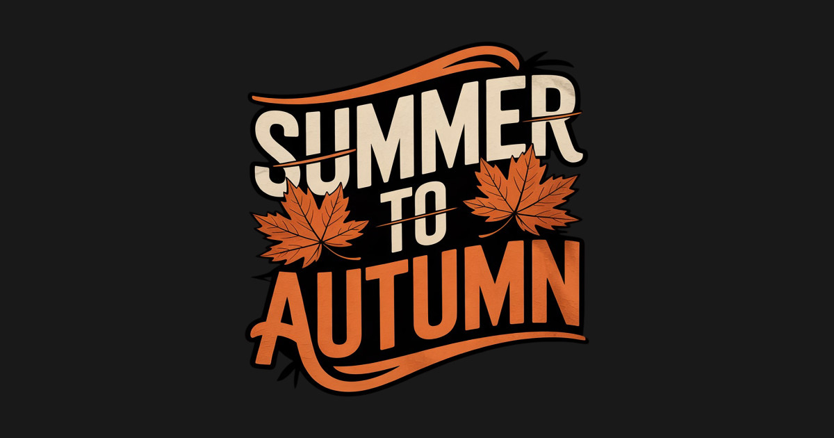 good bye summer Hello Autumn Season Fall Vibes - Good Bye Summer Hello ...