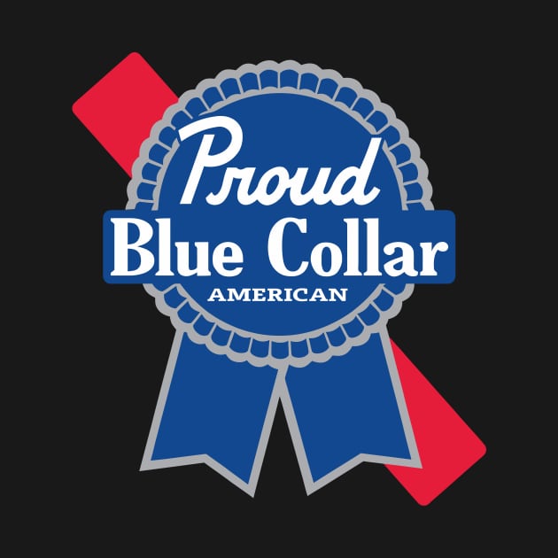 Proud Blue Collar American - Proud - T-Shirt | TeePublic