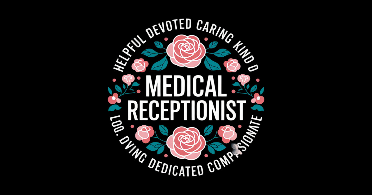 Cute Medical Receptionist Appreciation Floral - Cute Medical ...