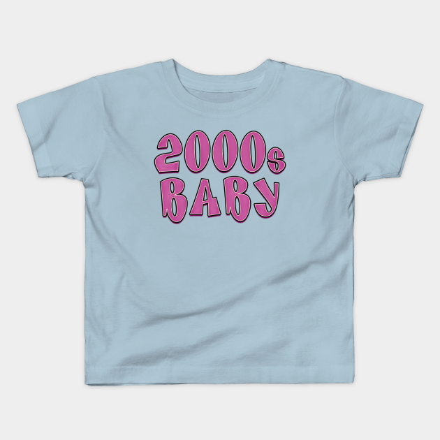 2000s Baby - 2000s - Kids T-Shirt | TeePublic