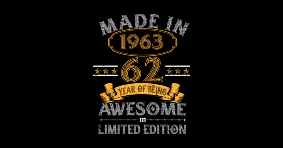 Made In 1963 62 Years Old 62th Birthday Gifts For Men - Made In 1963 62 ...