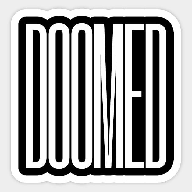 doomed bold logo - Doomed - Sticker | TeePublic
