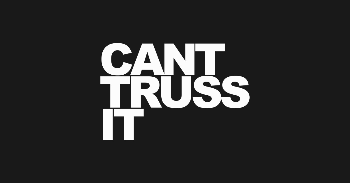 Can’t Truss It - Hiphop - T-Shirt | TeePublic