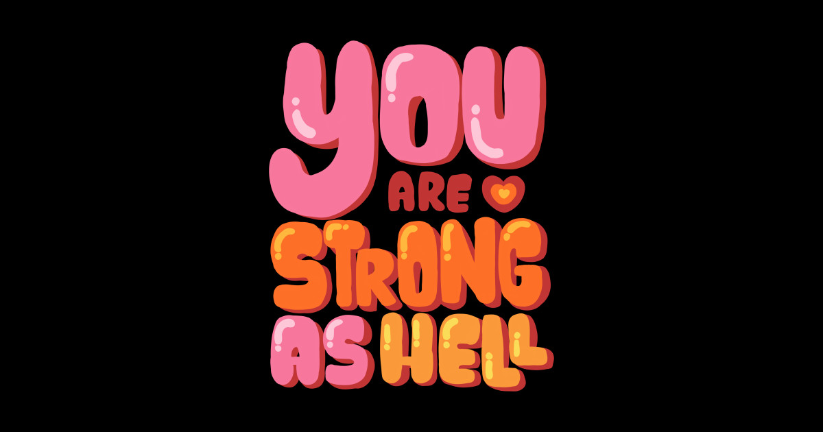 you are strong as hell retro bubbly quote - You Are Strong - Sticker ...