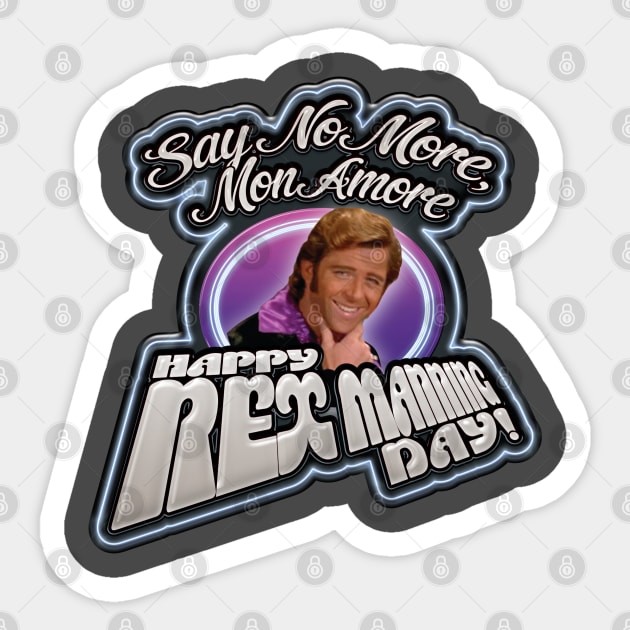 Happy Rex Manning Day - Rex Manning - Sticker | TeePublic
